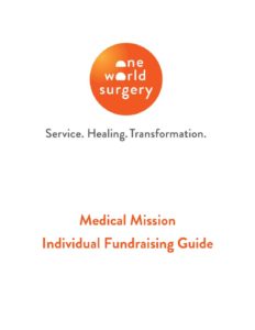 Medical Mission Individual Fundraising Guide - One World Surgery